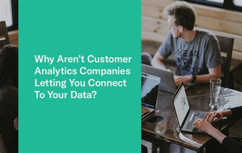 Why Arent Analytics Companies Letting You Connect To Your Data