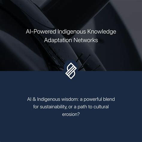 Ai Powered Indigenous Knowledge Adaptation Networks → Scenario