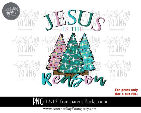 Jesus Is The Reason Png Dtf Screen Print Transfer Design Christmas