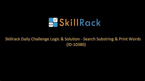 Skillrack Daily Challenge Logic And Solution Search Substring And Print