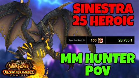 Sinestra 25 Heroic Mm Hunter 100 Parse Cataclysm Classic Youtube