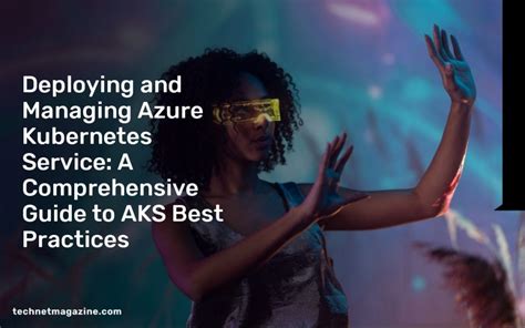 Deploying And Managing Azure Kubernetes Service A Comprehensive Guide To AKS Best Practices