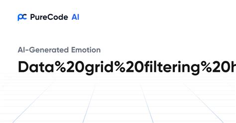 Build Great Emotion Data 20grid 20filtering 20header 20filter Components Faster Using Ai Tools