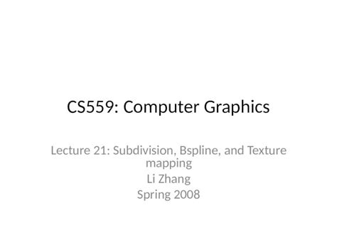 PPT CS559 Computer Graphics Lecture 21 Subdivision Bspline And