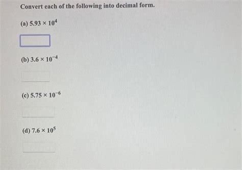 Solved Convert Each Of The Following Into Decimal Form A