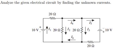 Solved Analyze The Given Electrical Circuit By Finding The Chegg