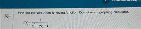 Solved Find The Domain Of The Following Function Do Not Use