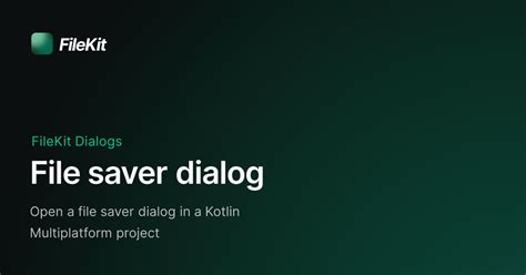 File Saver Dialog Filekit