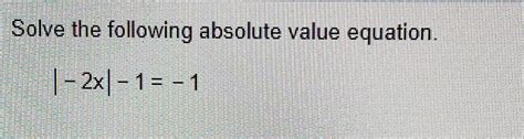 Solved Solve The Following Absolute Value Chegg