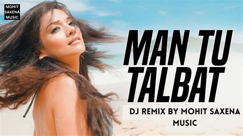 Superstar Man Tu Talbat Hamza Faruqui Remix By Mohit Saxena Music