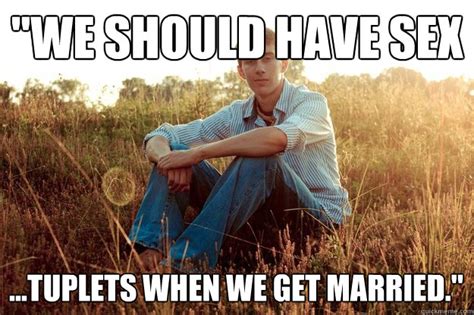 We Should Have Sex Tuplets When We Get Married Oversensitive
