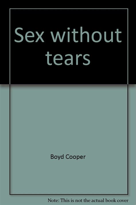 Sex Without Tears Cooper Boyd 9780912880006 Books