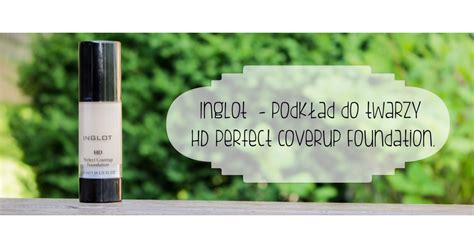 Inglot HD Perfect Coverup Podkład do twarzy Recenzja Madziof pl