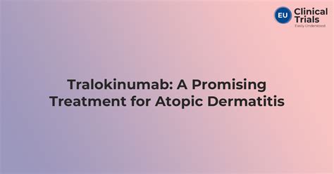 Tralokinumab Application In Therapy And Current Clinical Research