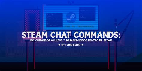 Lenguaje Adolescente Steam Chat Commands Los Comandos Ocultos Y