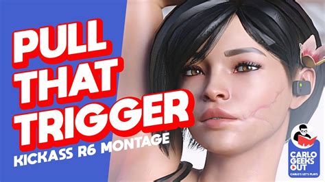 Pull That R6 Trigger Rainbow Six Siege Kickass Montage Youtube