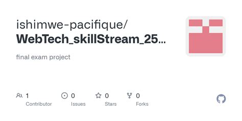 Github Ishimwe Pacifiquewebtechskillstream25517 25422 Final Exam