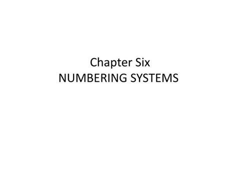 PPT Chapter Six NUMBERING SYSTEMS PowerPoint Presentation Free Download ID