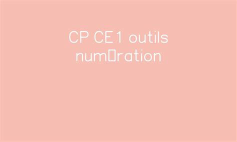 CP CE outils numération par Ipotâme tâme jenseigne fr