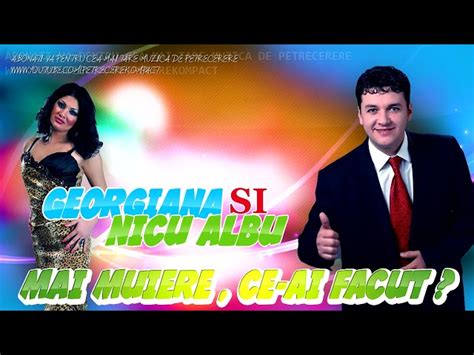 Mai Muiere Ce Ai Facut Nicu Albu Si Georgiana Muzica De Petrecere 2023