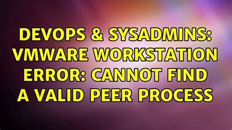 Lỗi Transport Vmdb Error Failed To Connect To Peer Process Năm 2024