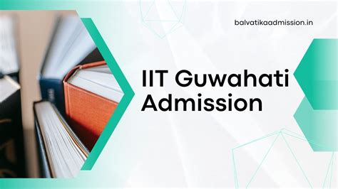 Iit Guwahati Admission Guide 2025 Courses Offered Tuition Fees And Jee