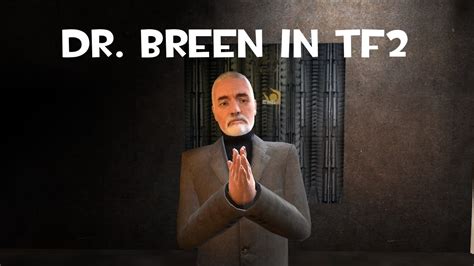 [vscript] dr breen speech in tf2 youtube