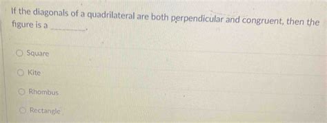 If The Diagonals Of A Quadrilateral Are Both Perpendicular And