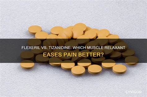 Flexeril Vs Tizanidine Which Muscle Relaxant Eases Pain Better Cyvigor