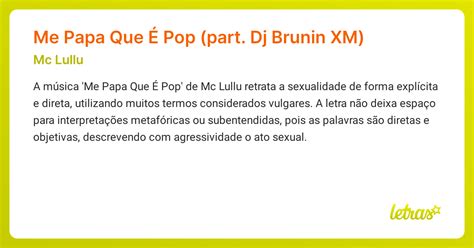 Significado Da Música Me Papa Que É Pop Part Dj Brunin Xm Explícita