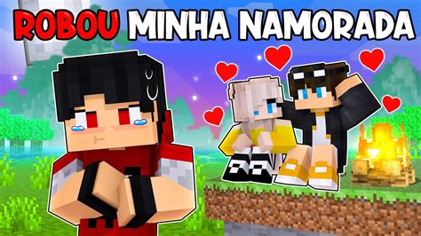 Meu melhor amigo ESTÁ a minha NAMORADA no Minecraft YouTube