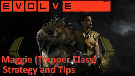 Lets Learn Evolve Maggie Trapper Class Guide Strategy And Tips