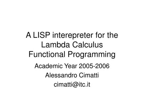 Ppt A Lisp Interepreter For The Lambda Calculus Functional