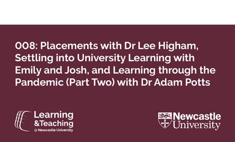 Episode 008 Placements With Dr Lee Higham Settling Into University