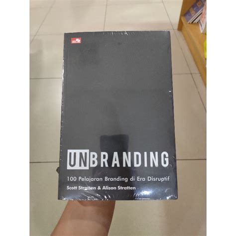 Jual Unbranding 100 Pelajaran Branding Di Era Disruptif Shopee Indonesia