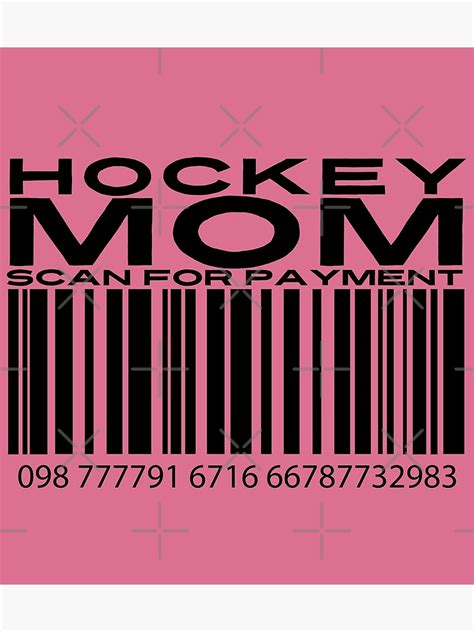 Hockey Mom Scan For Payment Mom Hockey Hockey With Mommy White Lettering Available