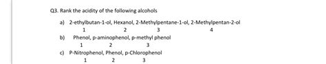 Solved Q3. Rank the acidity of the following alcohols a) | Chegg.com