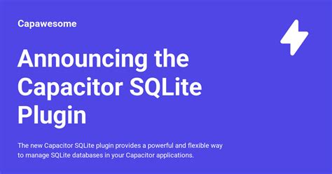 Announcing The Capacitor Sqlite Plugin Capawesome
