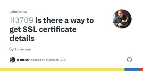 Is There A Way To Get Ssl Certificate Details · Issue 3709 · Axios