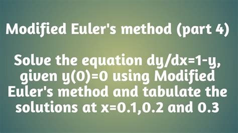 euler s modified method part 4 dy dx 1 y youtube