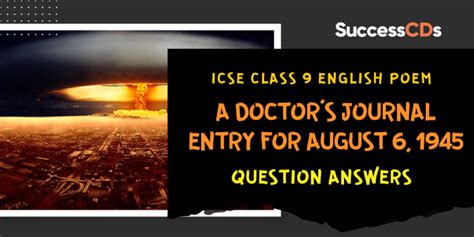 A Doctors Journal Entry For August 6 1945 Question Answers Class 9 Icse