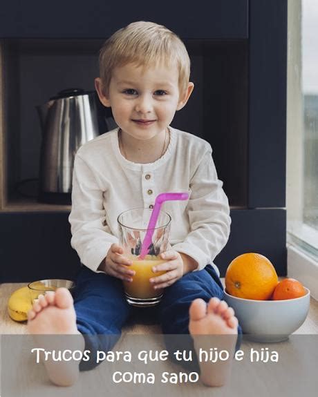 Trucos Para Que Tu Hijo O Hija Coma Sano Paperblog