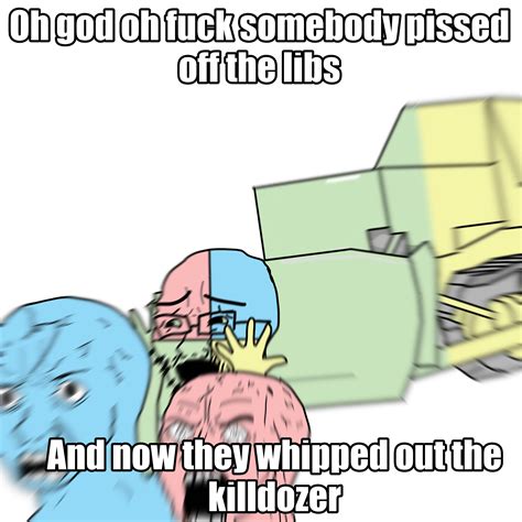 Killdozer Do Be Looking Kinda Doe Ngl Rpoliticalcompassmemes Know