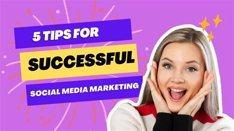 5 Tips For Successful Social Media Marketing