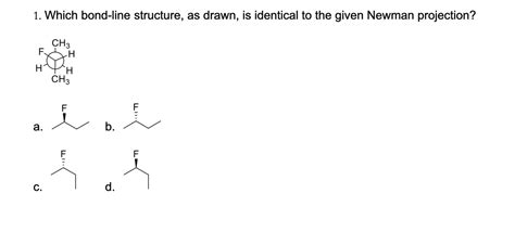 Answered 1 Which Bond Line Structure As Drawn … Bartleby