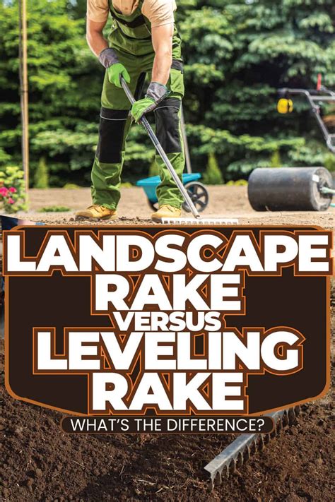 Landscape Rake Vs Leveling Rake Whats The Difference