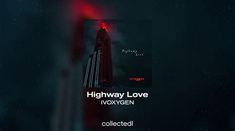 Ivoxygen Highway Love Youtube