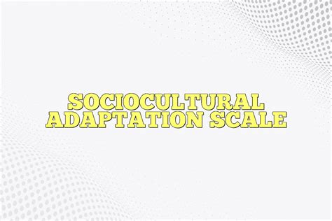 Sociocultural Adaptation Scale