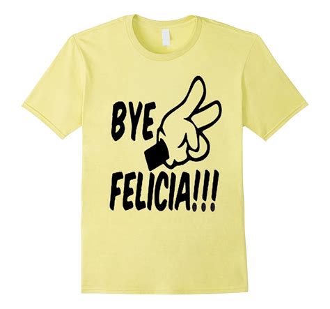 Hot Ass Tees Bye Felicia Shes Always Going Somewhere Tee
