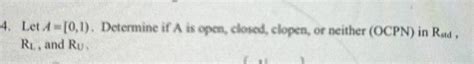 solved let a [0 1 ﻿determine if a is open closed clopen